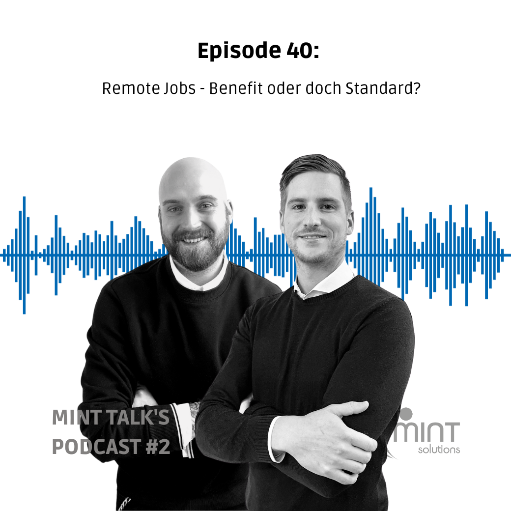 Folge 40: Remote Jobs - Standard oder doch Benefit? - MINT Solutions