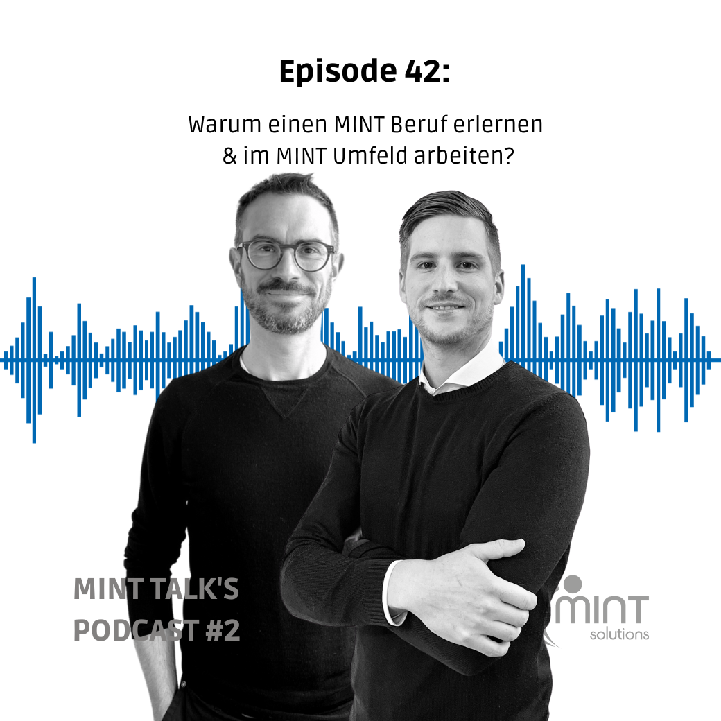 Folge 42: Warum einen MINT Beruf erlernen & im MINT Umfeld arbeiten? - MINT Solutions